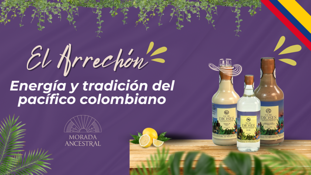 El Arrechón: Bebida tradicional del pacífico colombiano| Morada Ancestral